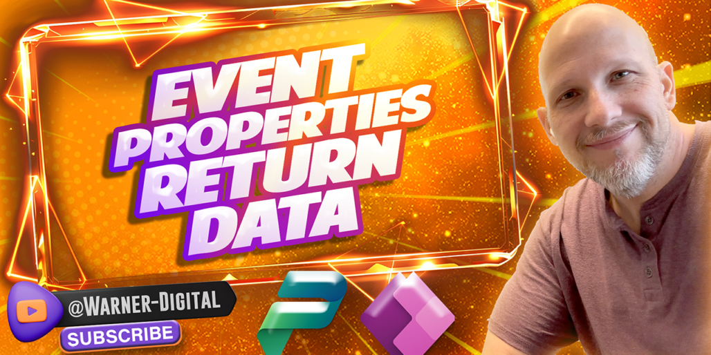 Harnessing Event Properties and Return Data Types in Power Apps Components - Warner Digital ...